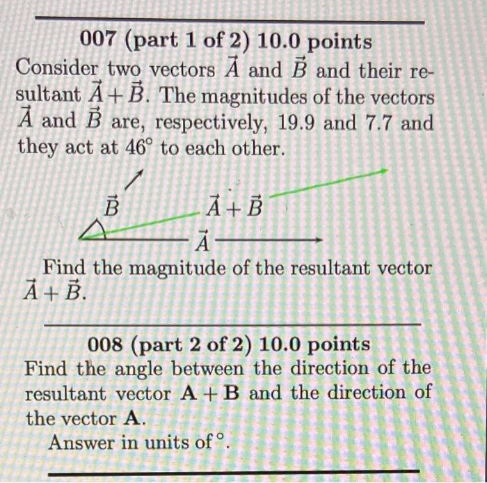[Solved]: 007 (part 1 of 2 ) ( 10.0 ) points Consider two