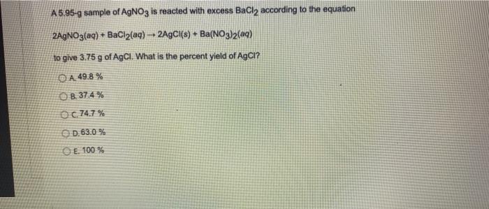 Solved A5.95-g sample of AgNO3 is reacted with excess BaCl2 | Chegg.com
