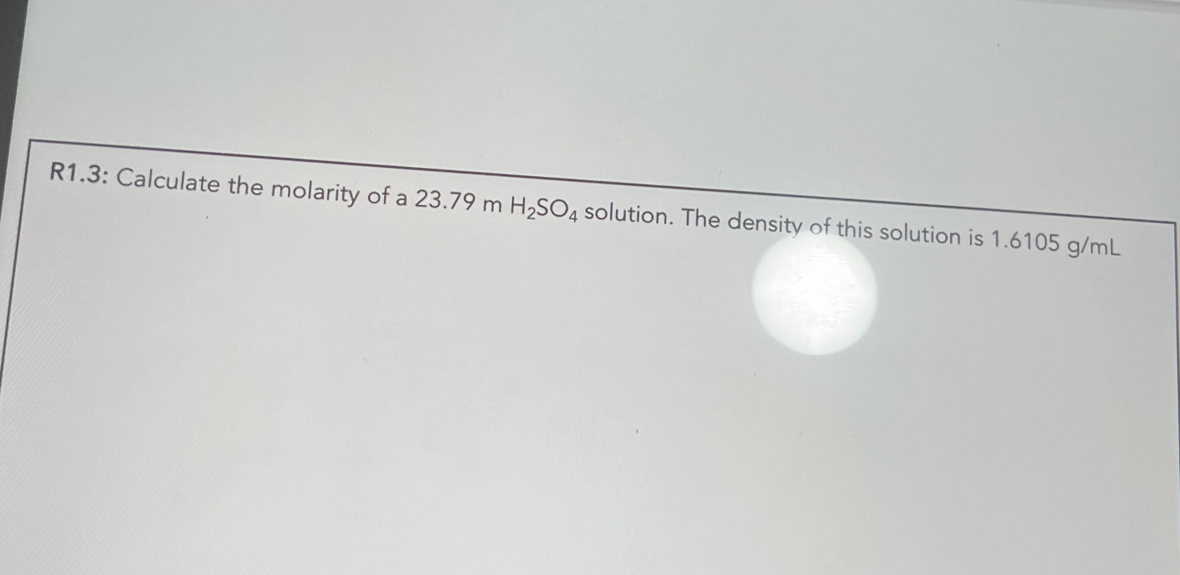 Solved R1.3: Calculate the molarity of a 23.79mH2SO4 | Chegg.com