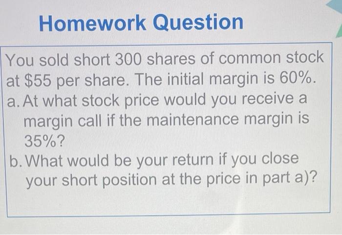 Solved You sold short 300 shares of common stock at $55 per | Chegg.com