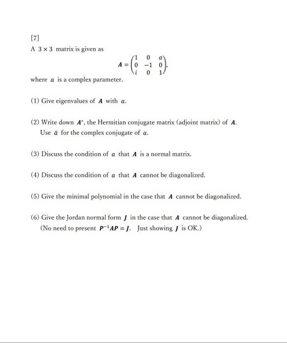 Solved [7] A 3 x 3 matrix is given as 1 0 a A 0-1 0 i where | Chegg.com