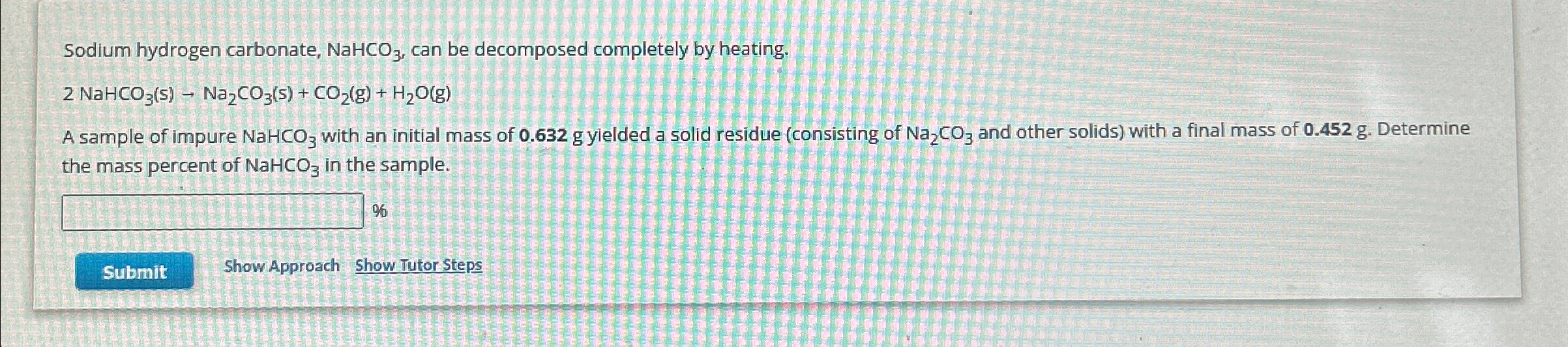 Solved Sodium hydrogen carbonate, NaHCO3, ﻿can be decomposed | Chegg.com