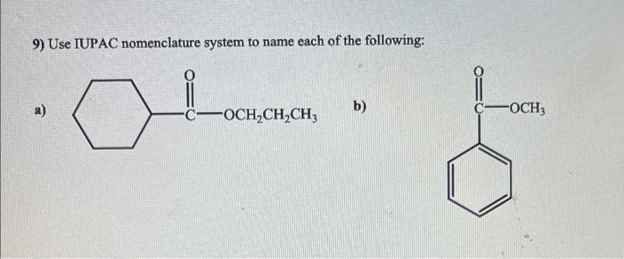 Solved 9) Use IUPAC nomenclature system to name each of the | Chegg.com