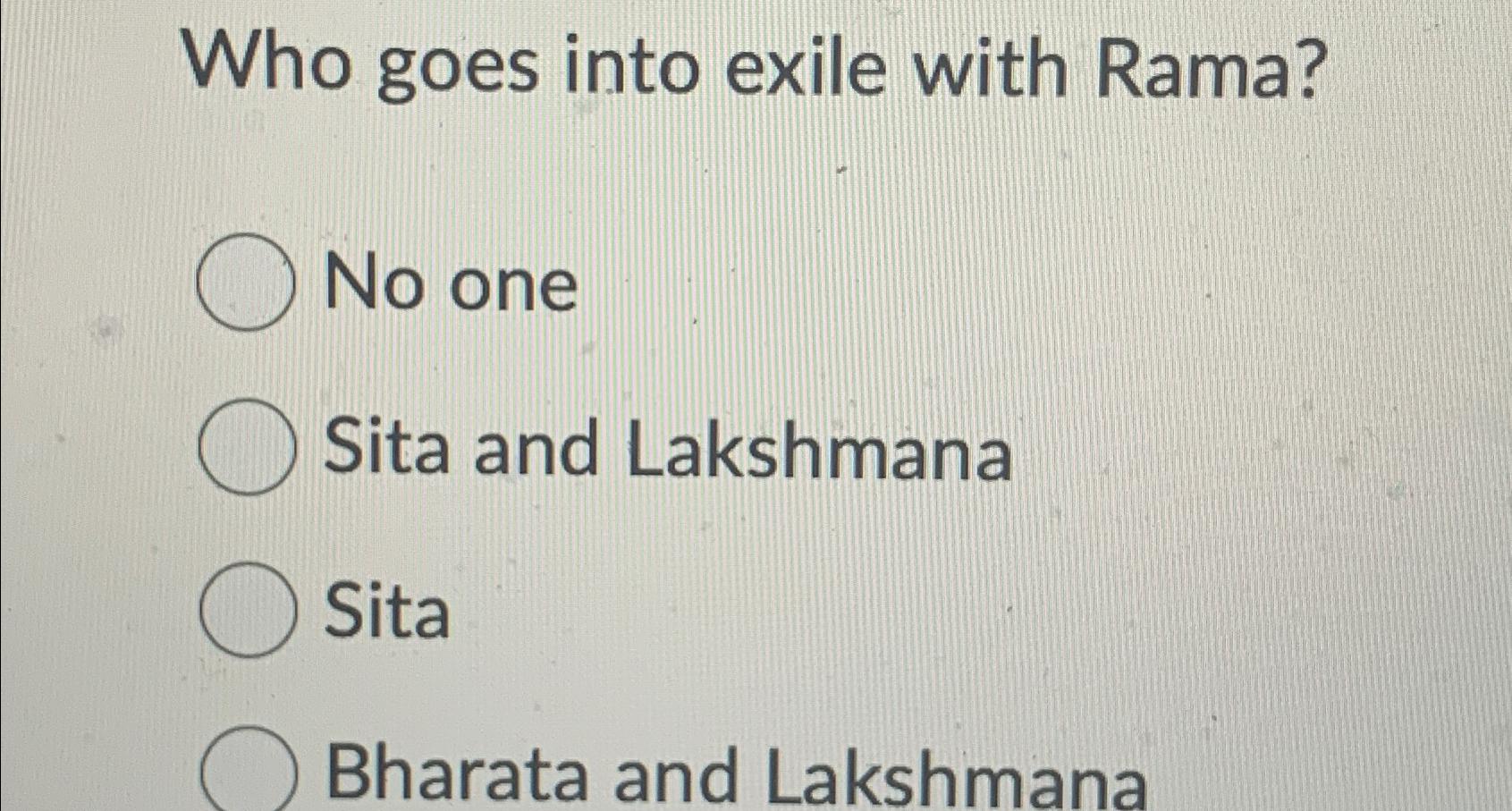 Solved Who goes into exile with Rama?No oneSita and | Chegg.com