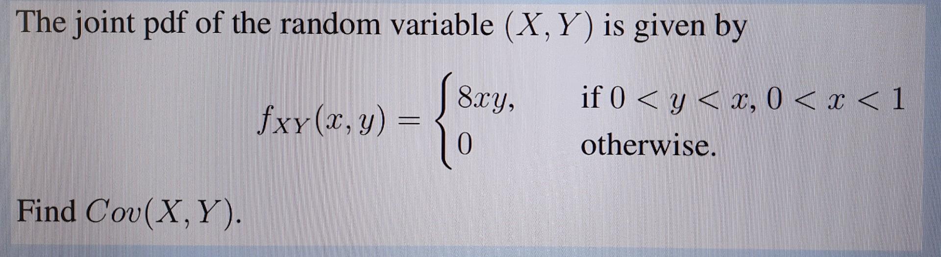 Solved The joint pdf of the random variable (X,Y) is given | Chegg.com