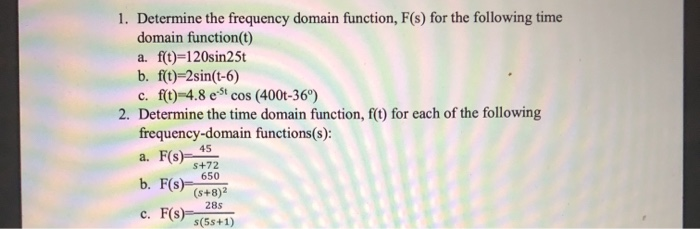 Solved 1. Determine the frequency domain function, F(s) for | Chegg.com