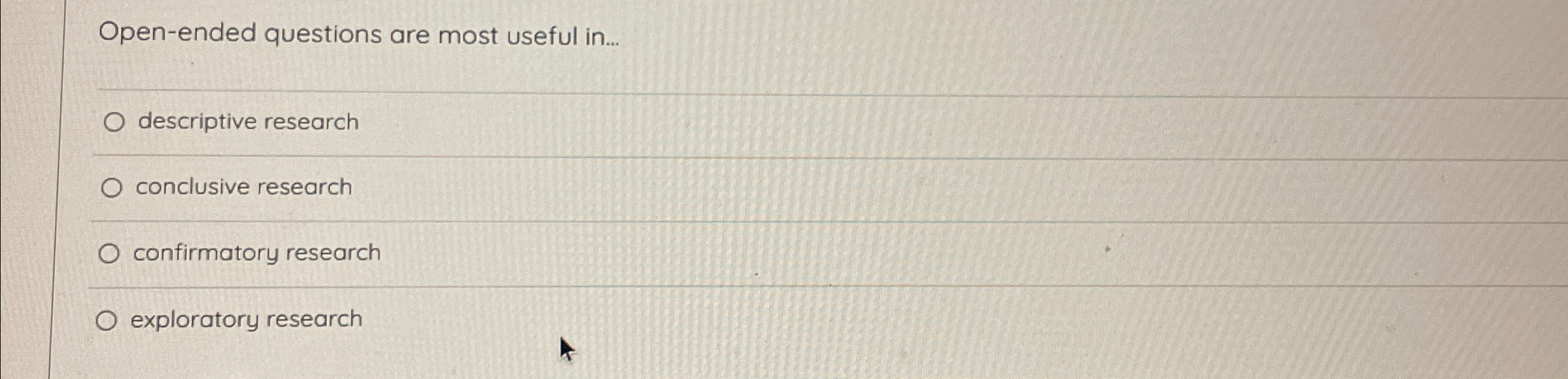 Solved Open-ended questions are most useful in...descriptive | Chegg.com