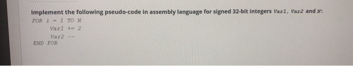 Solved Implement the following pseudo-code in assembly | Chegg.com