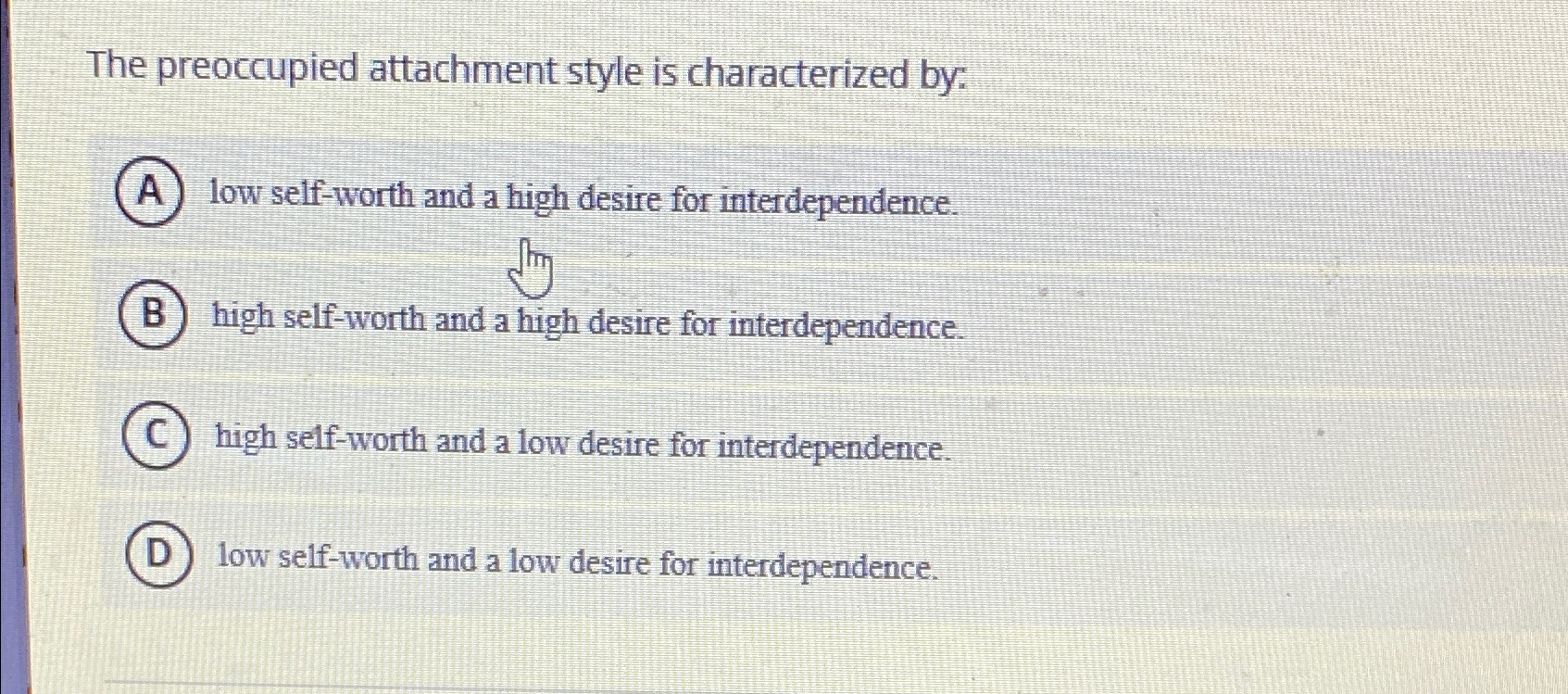 Solved The preoccupied attachment style is characterized | Chegg.com