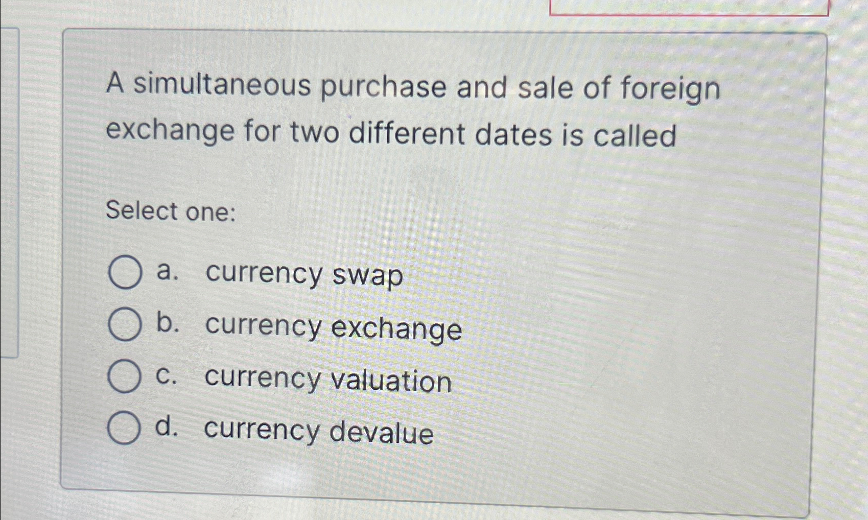 Solved A simultaneous purchase and sale of foreign exchange | Chegg.com