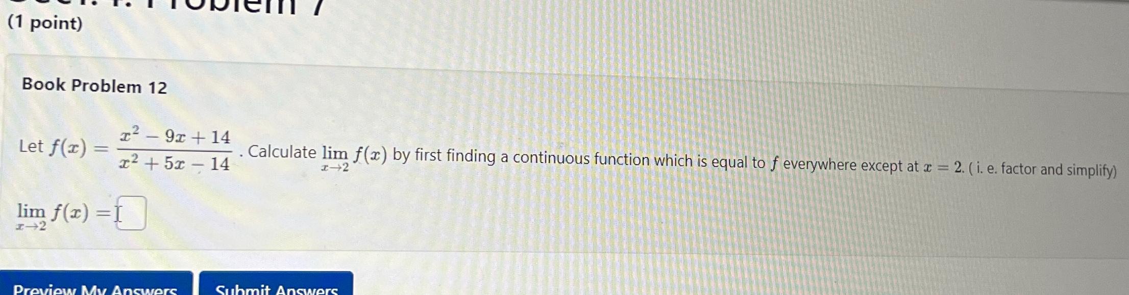 Solved (1 ﻿point)Book Problem 12Let f(x)=x2-9x+14x2+5x-14. | Chegg.com