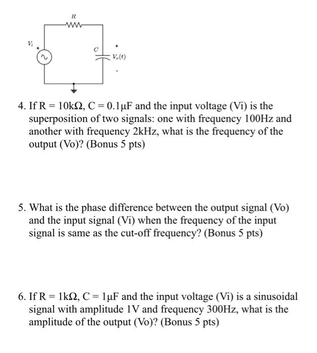 Solved 4. If R=10kΩ,C=0.1μF and the input voltage (Vi) is | Chegg.com