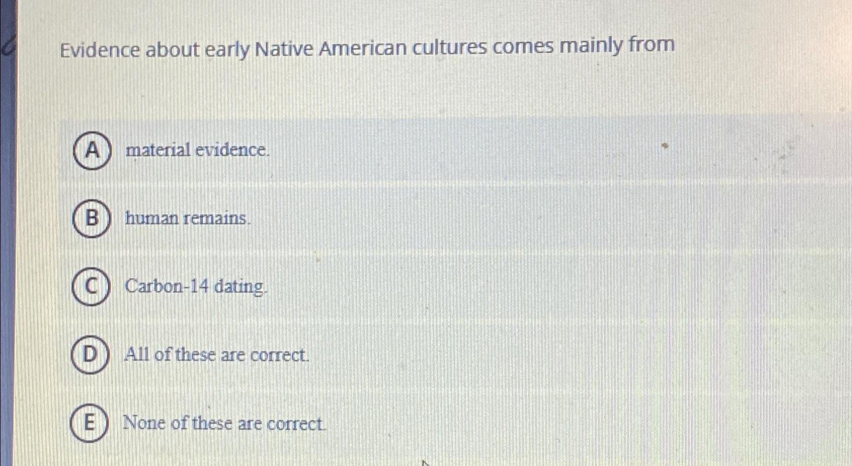 Solved Evidence about early Native American cultures comes | Chegg.com