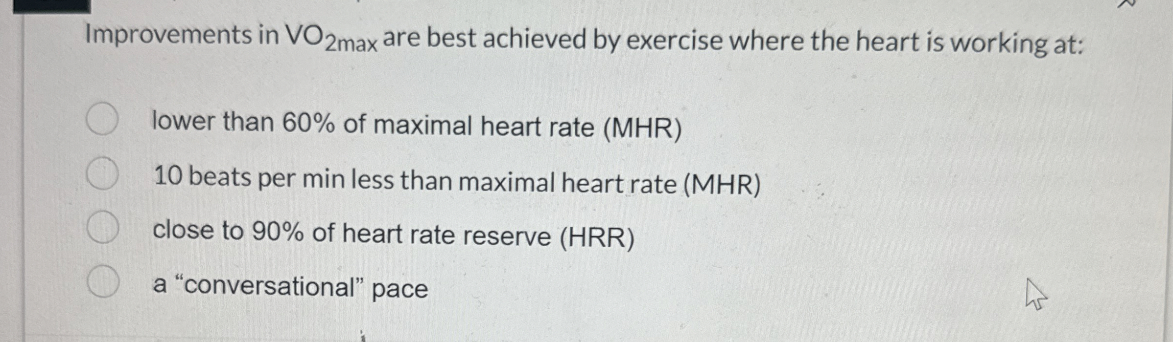 Solved Improvements in VO2max ﻿are best achieved by exercise | Chegg.com