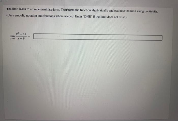 Solved The limit leads to an indeterminate form. Transform | Chegg.com Solved The limit leads to an indeterminate form. Transform | Chegg.com