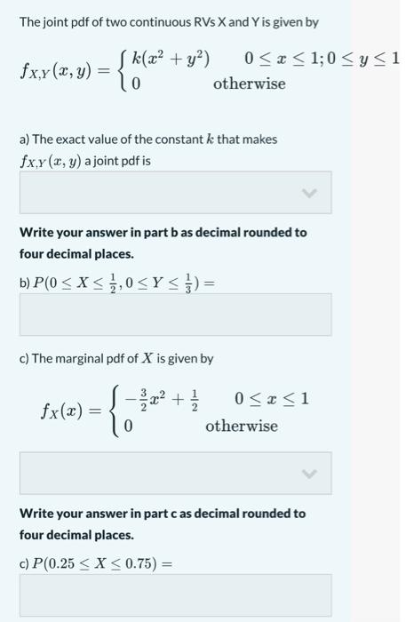 Solved The joint pdf of two continuous RVs X and Y is given | Chegg.com