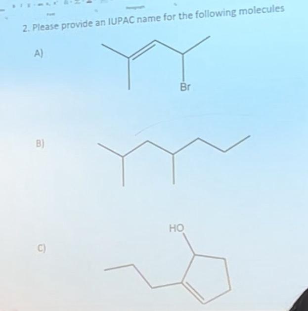 Solved 2. Please provide an IUPAC name for the following | Chegg.com