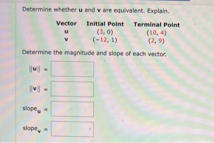 Solved Determine whether u and v are equivalent. Explain. | Chegg.com Solved Determine whether u and v are equivalent. Explain. | Chegg.com