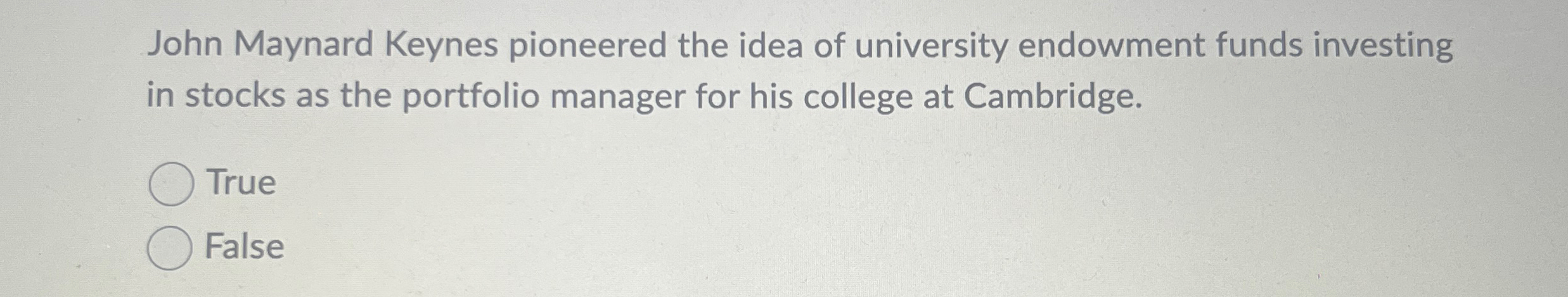 Solved John Maynard Keynes pioneered the idea of university | Chegg.com