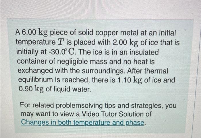 Solved A 6.00 kg piece of solid copper metal at an initial | Chegg.com