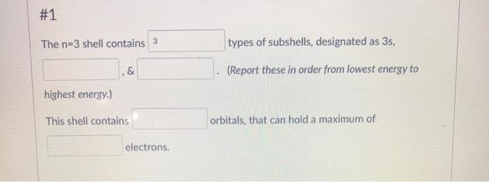 Solved #1 The n=3 shell contains 3 types of subshells, | Chegg.com