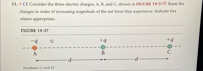 Solved 11. CE Consider the three electric charges, A, B, and | Chegg.com