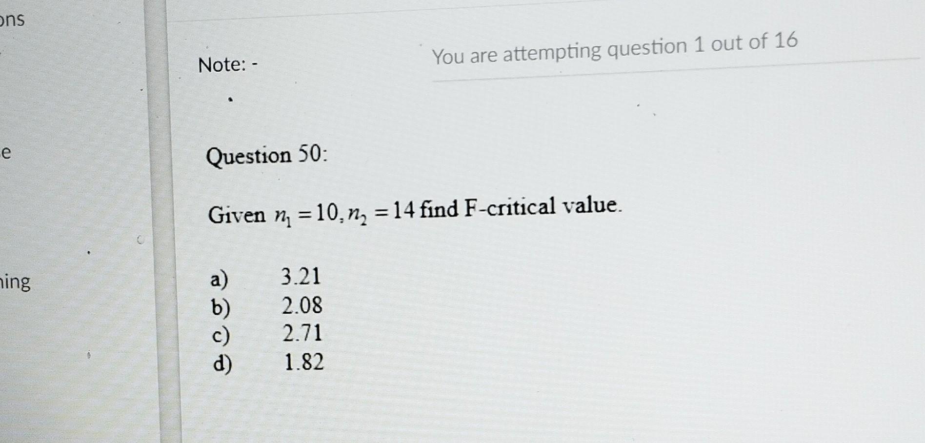Solved Given n1=10,n2=14 find F-critical value a) 3.21 b) | Chegg.com