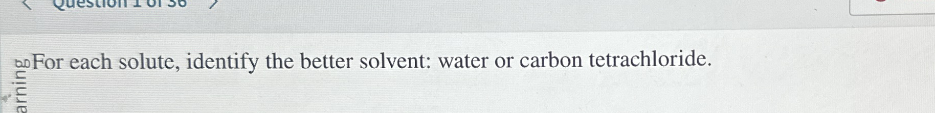 Solved ?00 ﻿For each solute, identify the better solvent: | Chegg.com