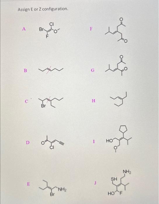 Solved Assign E or Z configuration. A B C D E Br F Br CI Jyn | Chegg.com