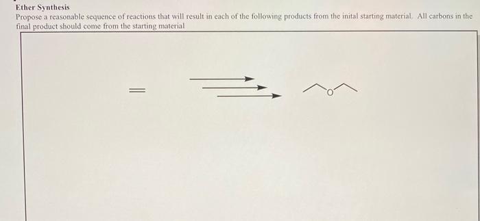 Solved Ether Synthesis Propose a reasonable sequence of | Chegg.com