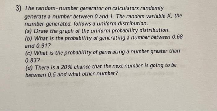 Solved 3) The random-number generator on calculators | Chegg.com