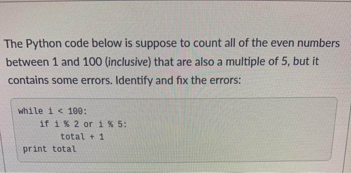 Solved The Python code below is suppose to count all of the | Chegg.com