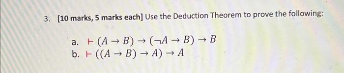 Solved 3. [ 10 marks, 5 marks each] Use the Deduction | Chegg.com