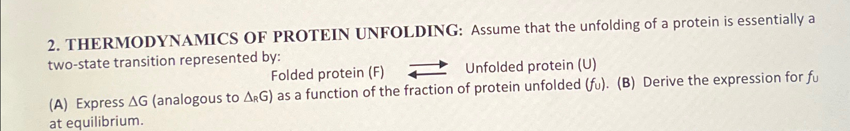 Solved THERMODYNAMICS OF PROTEIN UNFOLDING: Assume that the | Chegg.com