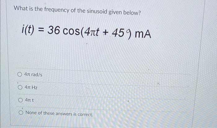 Solved What is the frequency of the sinusoid given below? | Chegg.com