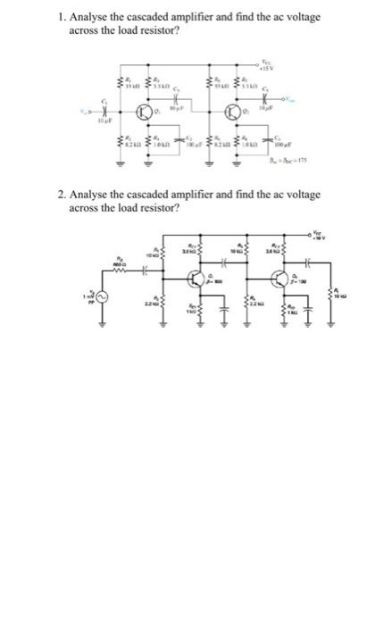 Solved 1. Analyse the cascaded amplifier and find the ac | Chegg.com