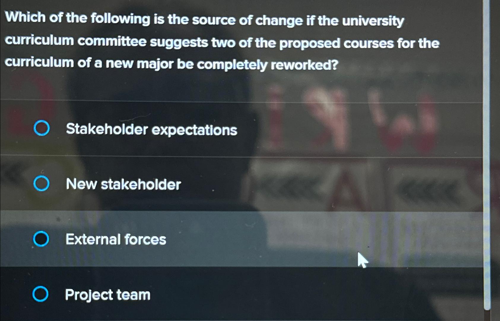 Solved Which of the following is the source of change if the | Chegg.com