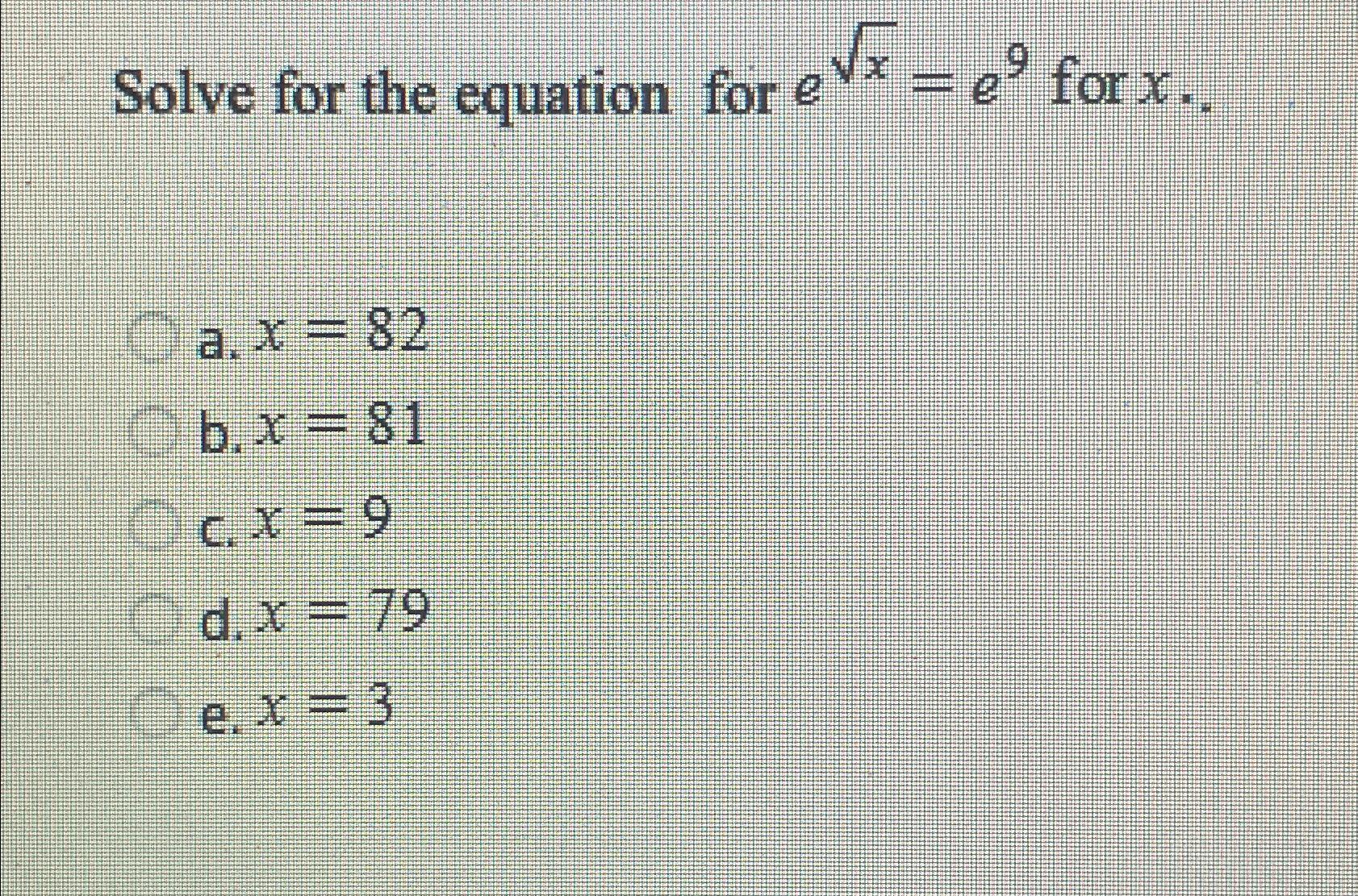 Solved Solve for the equation for ex2=e9 ﻿for | Chegg.com