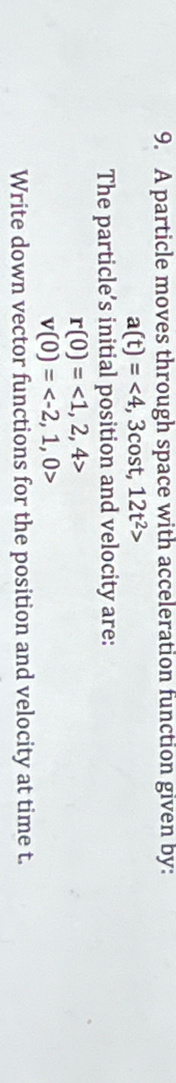 Solved A particle moves through space with acceleration | Chegg.com