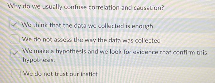 Solved Why do we usually confuse correlation and causation? | Chegg.com