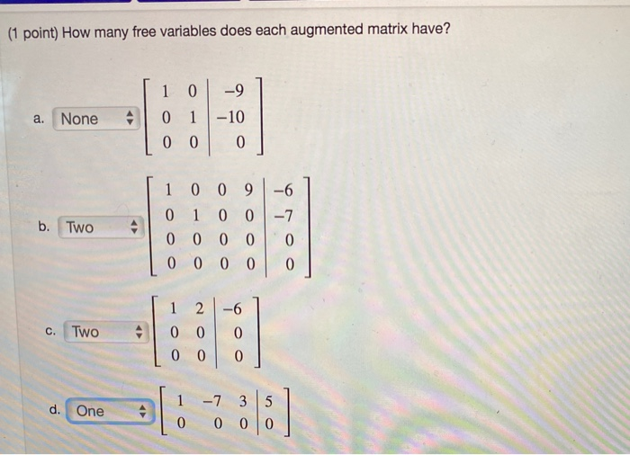 Solved (1 point) How many free variables does each augmented | Chegg.com