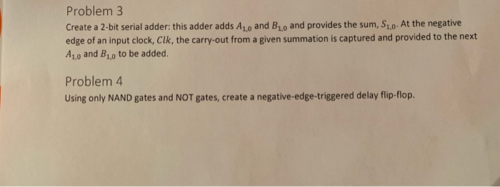 Solved Problem 3 Create a 2-bit serial adder: this adder | Chegg.com