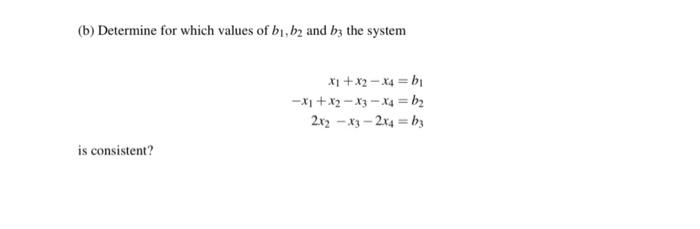 Solved (b) Determine for which values of b1,b2 and b3 the | Chegg.com