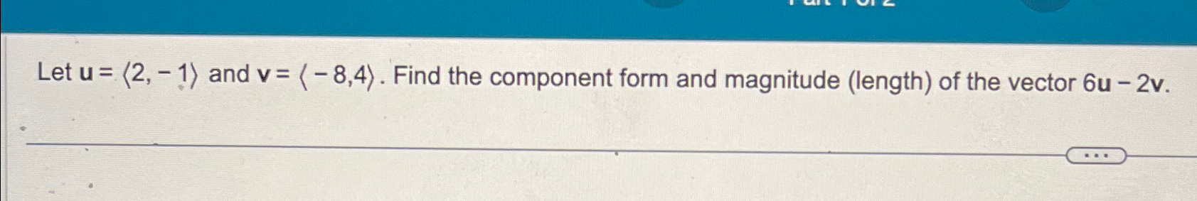 Solved Let u=(:2,-1:) ﻿and v=(:-8,4:). ﻿Find the component | Chegg.com