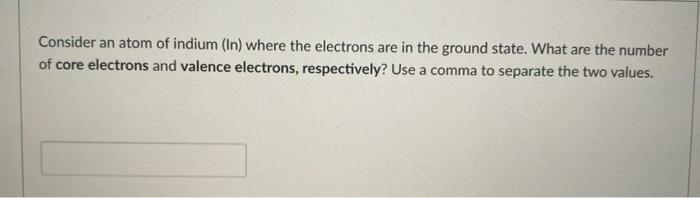 Solved Consider an atom of indium (In) where the electrons | Chegg.com