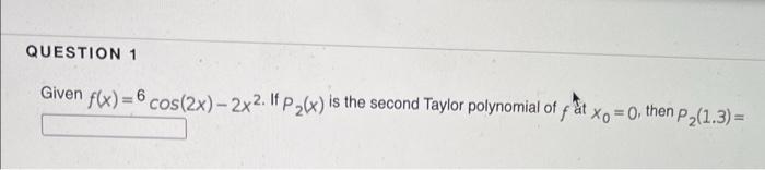 Solved Given f(x)=6cos(2x)−2x2. If P2(x) is the second | Chegg.com