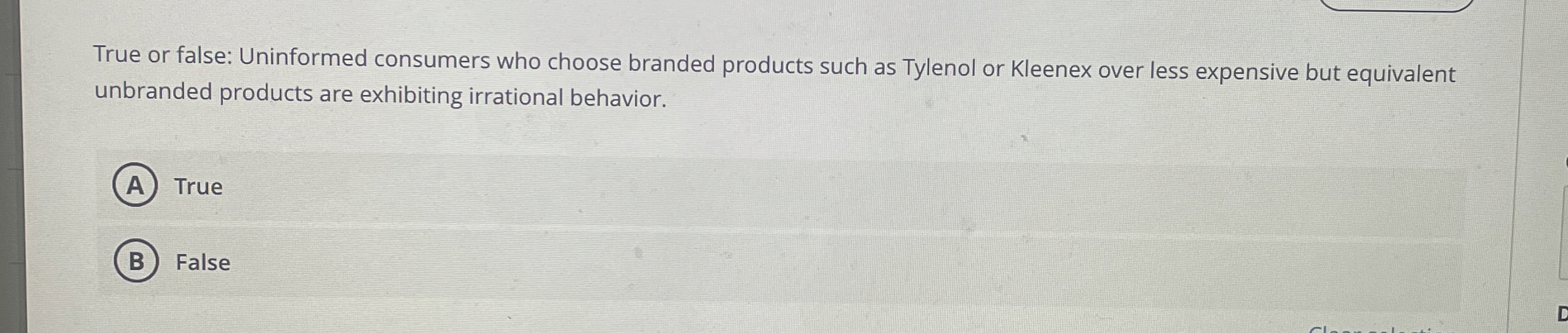 Solved True or false: Uninformed consumers who choose | Chegg.com