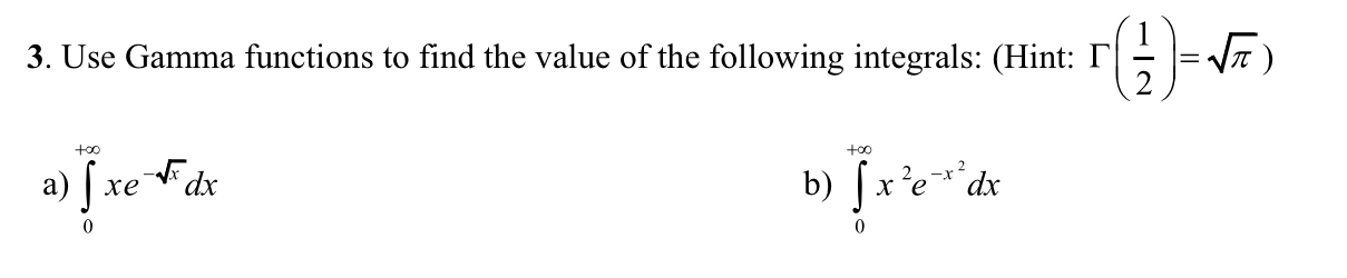 Solved Use Gamma functions to find the value of the | Chegg.com