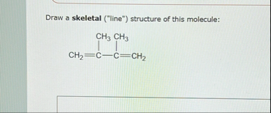 Solved Draw a skeletal ("line") ﻿structure of this molecule: | Chegg.com