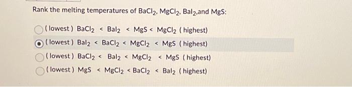 Solved Rank the melting temperatures of BaCl2, MgCl2, | Chegg.com